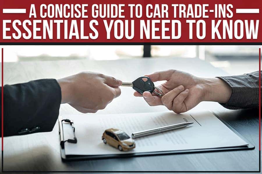 A Concise Guide To Car Trade-Ins: Essentials You Need To Know | Jack ...